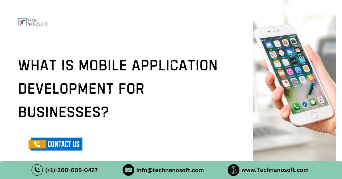 What is mobile application development for businesses?
