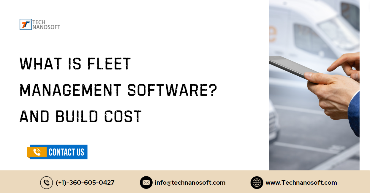 What is Fleet Management Software? And Cost To Build