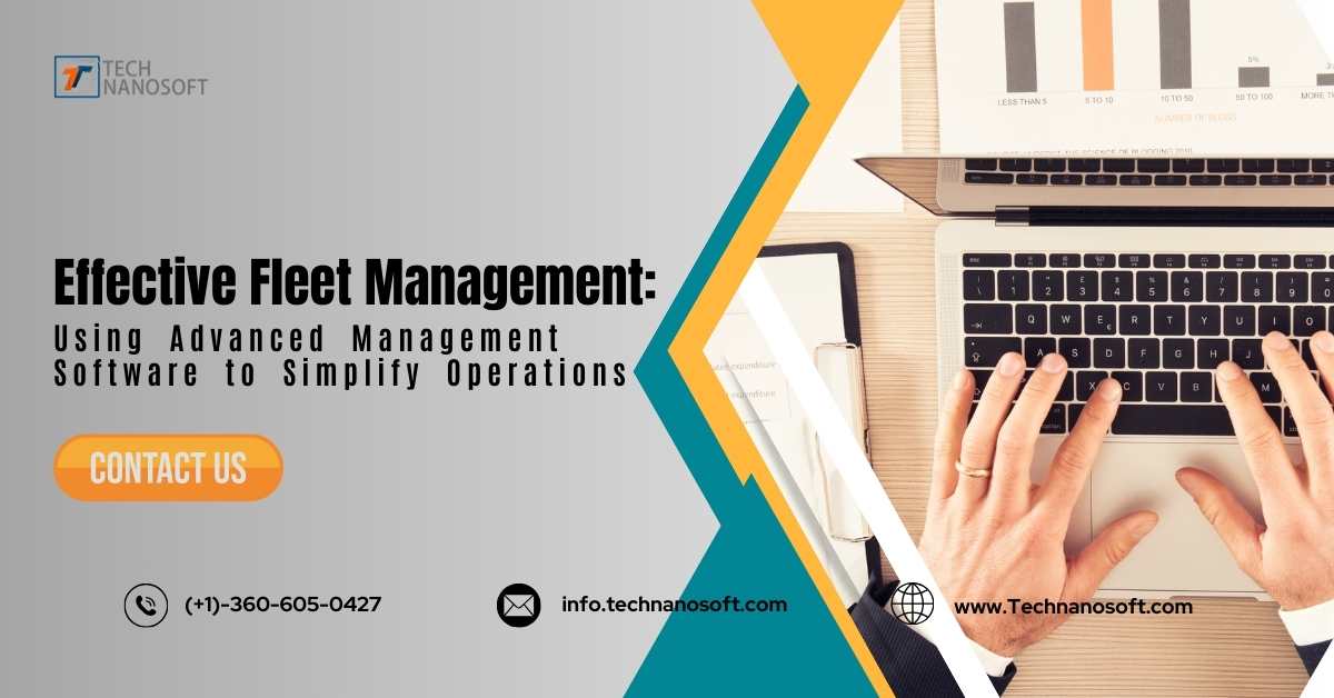 Effective Fleet Management: Using Advanced Management Software to ...