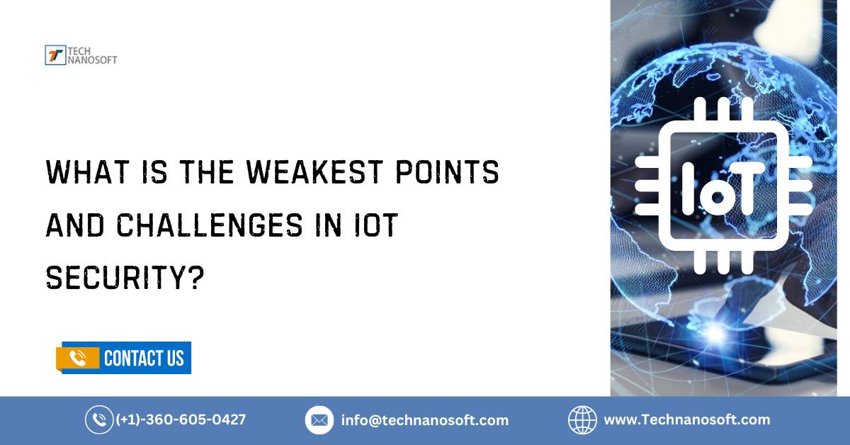 What is The Weakest Points and IOT Challenges for Security?