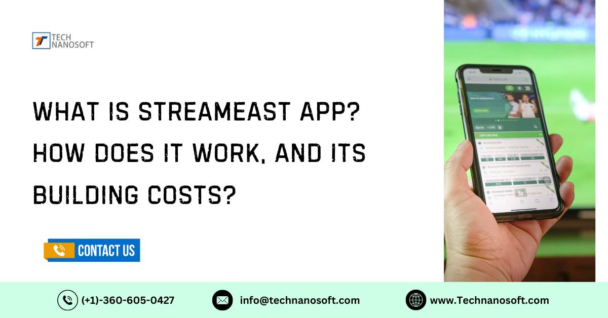 What is Streameast App? How Its Work, and its Building Costs?