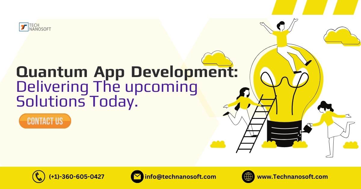 Quantum App Development: Delivering The upcoming Solutions Today