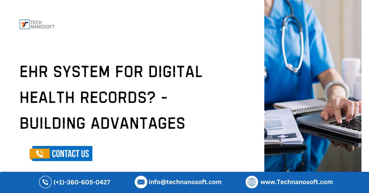 EHR System For Digital Health Records? - Building advantages