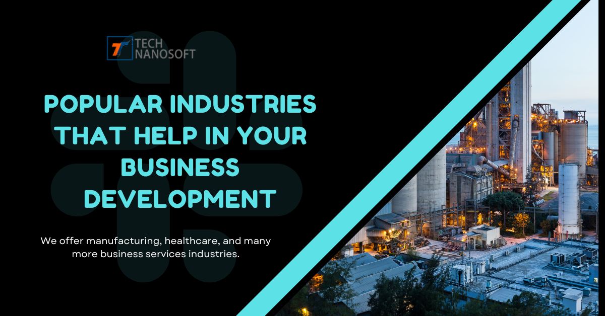 Popular industries That Help in Your Business Development